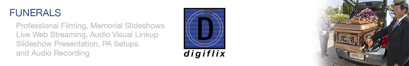 Digiflix - Offer a Range of Video Services for Funerals, Weddings, Events