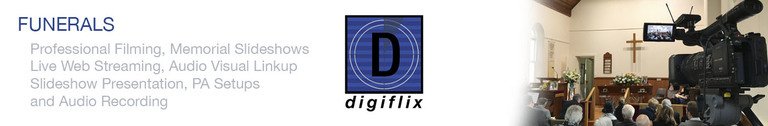 Digiflix - Offer a Range of Video Services for Funerals, Weddings, Events